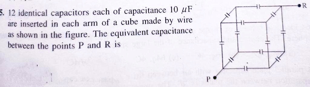 SOLVED: don't copy paste 5. 12 identical capacitors each of capacitance ...