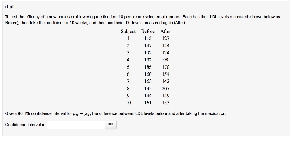 SOLVED: (1 pt) To test the efficacy of a new cholesterol-lowering ...