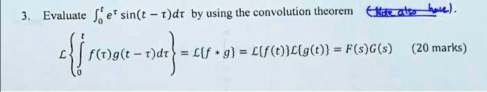 Solved Evaluate âˆ« Je Sin T Rdt By Using The Convolution Theorem