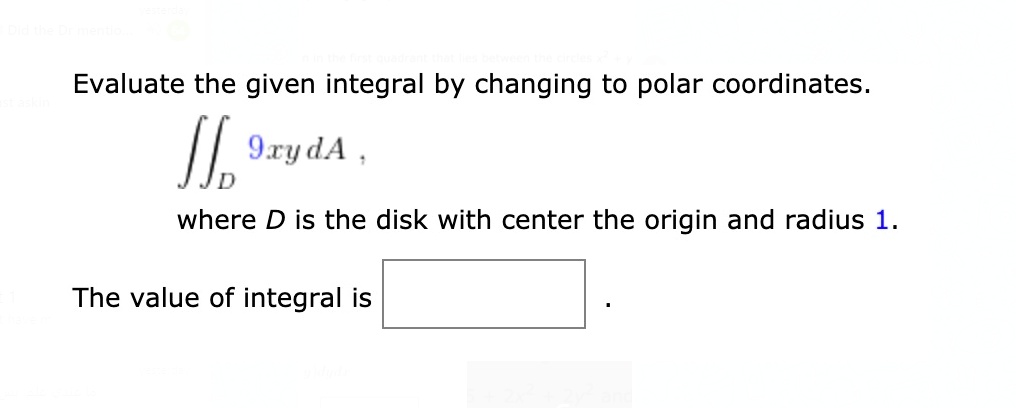 SOLVED: Evaluate the given integral by changing to polar coordinates ...