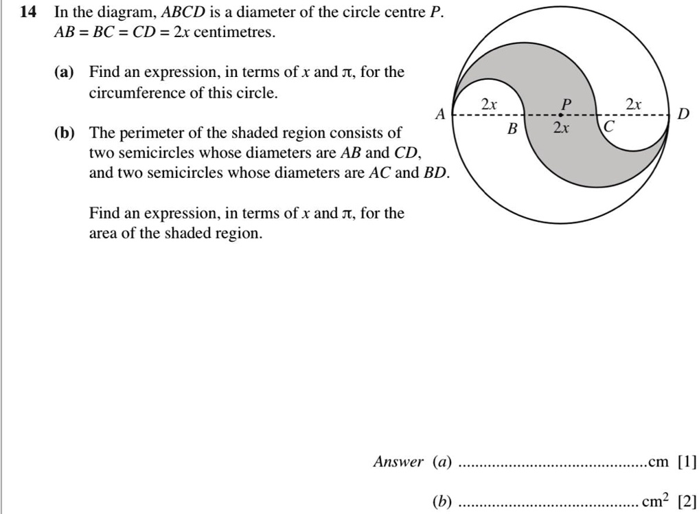 14 In the diagram, ABCD is a diameter of the circle centre P. AB = BC = CD = 2x centimetres. (a ...