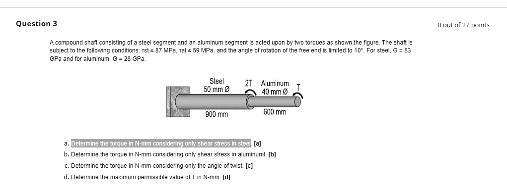 SOLVED: A compound shaft consisting of a steel segment and an aluminum ...