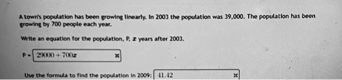 SOLVED: The population of the town has been growing linearly. In 2000 ...