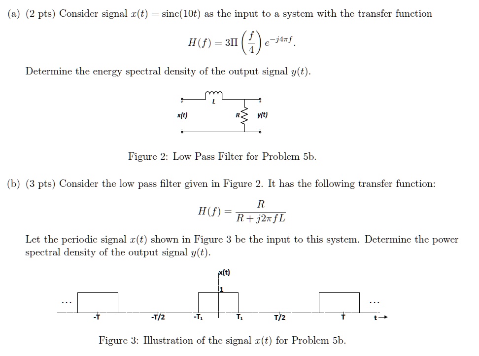 SOLVED: (a) (2 pts) Consider signal x(t) = sinc(10t) as the input to a system with the transfer ...