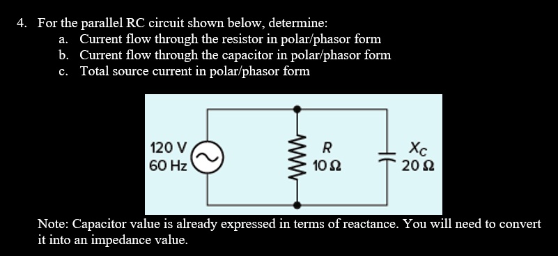 SOLVED: For the parallel RC circuit shown below, determine: a. Current flow through the resistor ...
