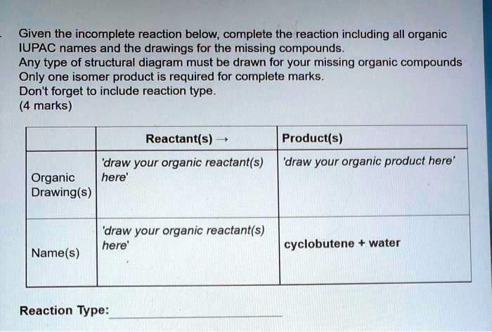 given the incomplete reaction below complete the reaction including all ...