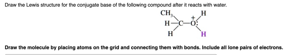 VIDEO solution: Draw the Lewis structure for the conjugate base of the ...