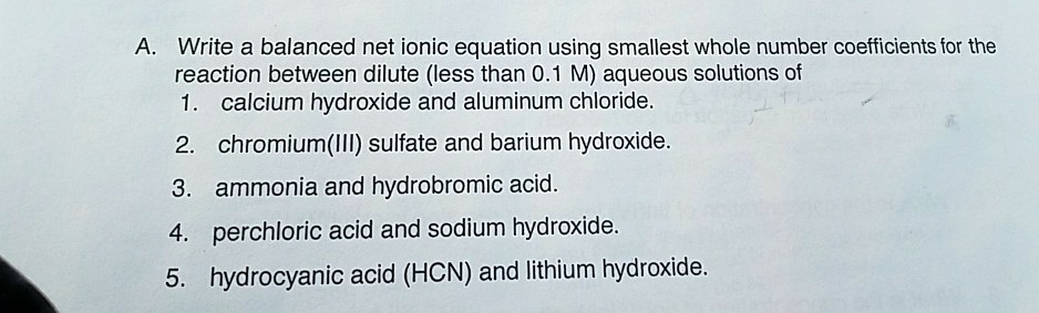 SOLVED: Write a balanced net ionic equation using smallest whole number coefficients for the ...