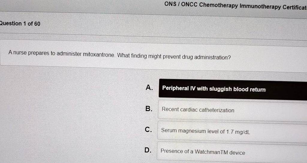 SOLVED: ONS/ONCC Chemotherapy Immunotherapy Certificate Question 1 of ...