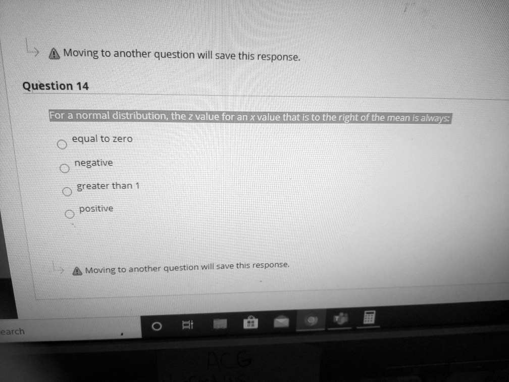 SOLVED: Moving to another question will save this response; Question 14 For a normal ...