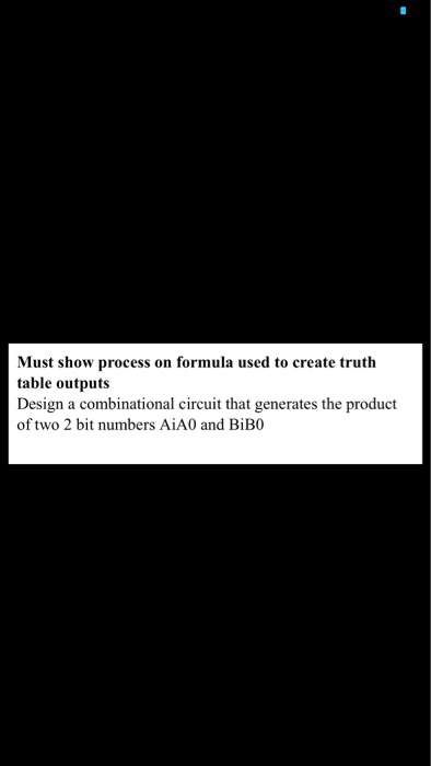 Solved Text Must Show Process On Formula Used To Create Truth Table Outputs Design A 