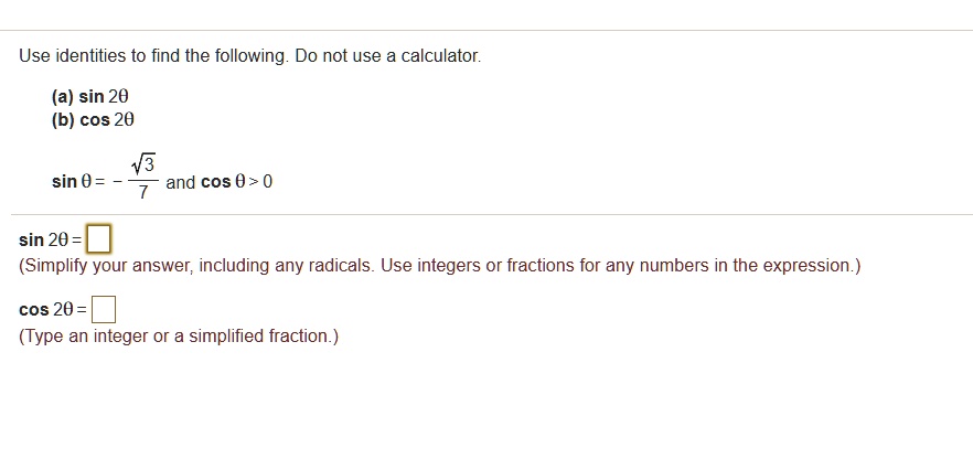 SOLVED: Use identities to find the following. Do not use calculator (a ...