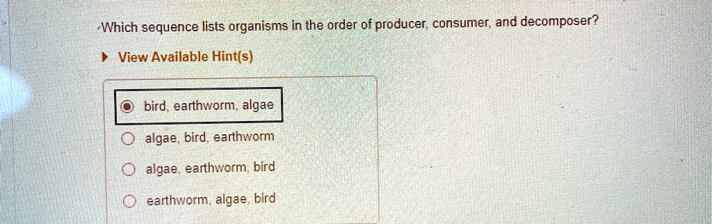 Which sequence lists organisms in the order of producer, consumer, and ...