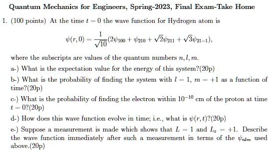 SOLVED: Quantum Mechanics for Engineers,Spring-2023,Final Exam-Take Home 1.100 points At the ...