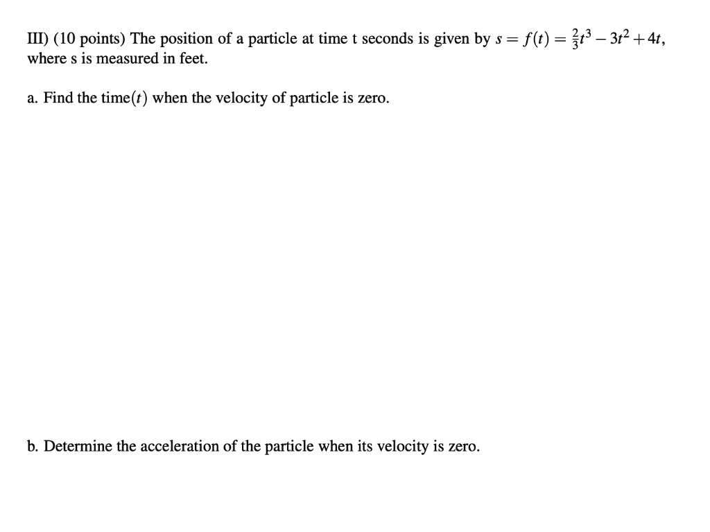 SOLVED:(10 points) The position of a particle at time t seconds is given by $ = f(t) = 3 3t2 ...