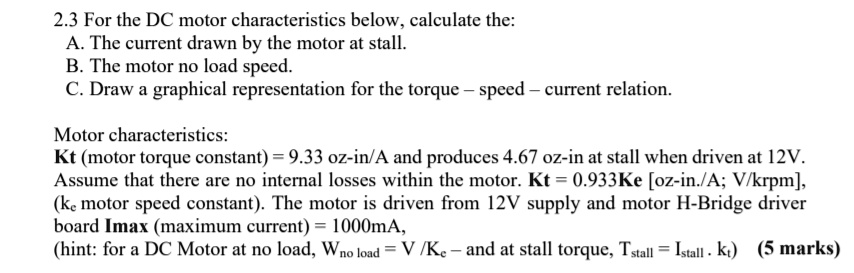 2.3 For the DC motor characteristics below, calculate the: A. The ...