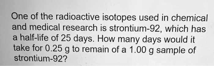 One of the radioactive isotopes used in chemical and medical research ...