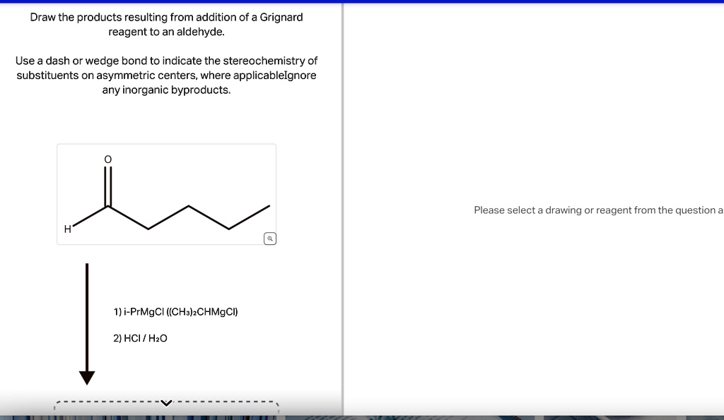 draw the products resulting from addition of a grignard reagent to an ... draw the products resulting from addition of a grignard reagent to an ...