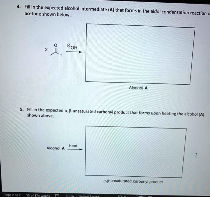 SOLVED: Fill in the expected alcohol intermediate (A) that acetone ...