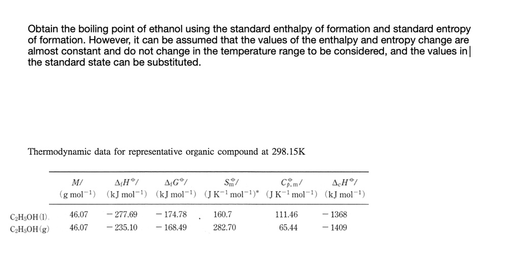 SOLVED: Obtain the boiling point of ethanol using the standard enthalpy of formation and ...