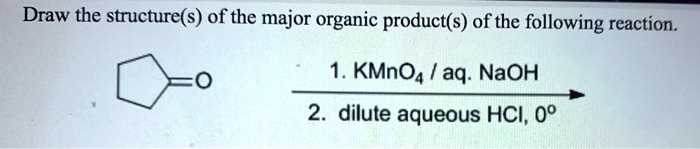 SOLVED: Draw the structure(s) of the major organic product(s) of the ...
