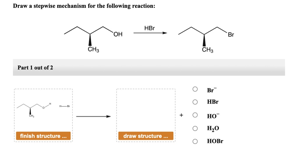 SOLVED: Draw a stepwise mechanism for the following reaction: HBr OH Br Part 1 out of 2 Br HBr ...