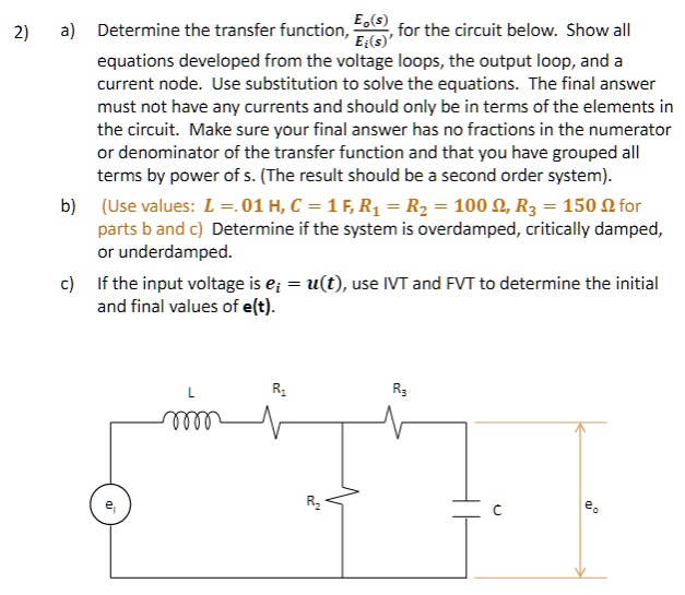 SOLVED: a) Determine the transfer function for the circuit below. Show all Ei(s) equations ...