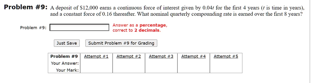 SOLVED: Problem #9: A deposit of 12,000 earns a continuous force of ...