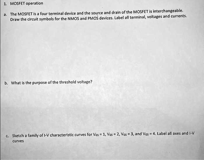 SOLVED: MOSFET Operation a. The MOSFET is a four-terminal device, and ...