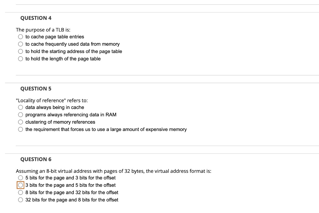 SOLVED: QUESTION 4 The purpose of a TLB is: O to cache page table ...