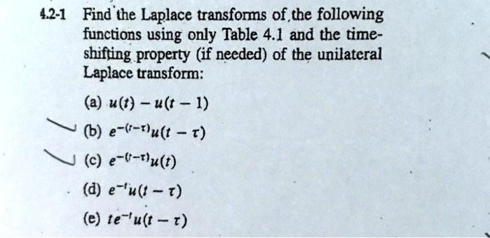 4.2-1 Find the Laplace transforms of the following functions using only Table 4.1 and the time ...