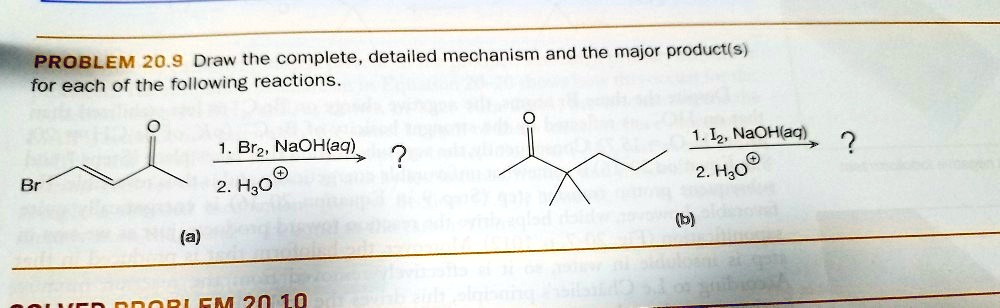 PROBLEM 20.9: Draw the complete, detailed mechanism and the major product(s) for each of the ...