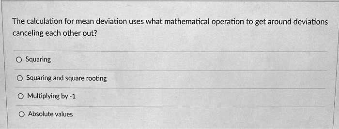 the calculation for mean deviation uses what mathematical operation to ...