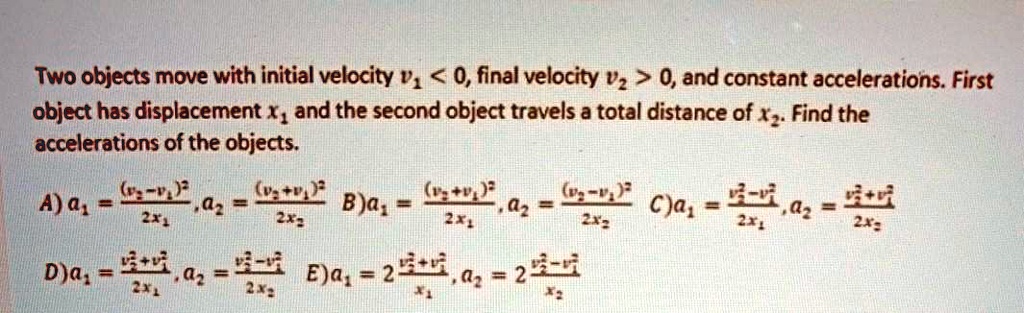 two objects move with initial velcity vz 0 final velocity vz 0 and constant accelerations first ...