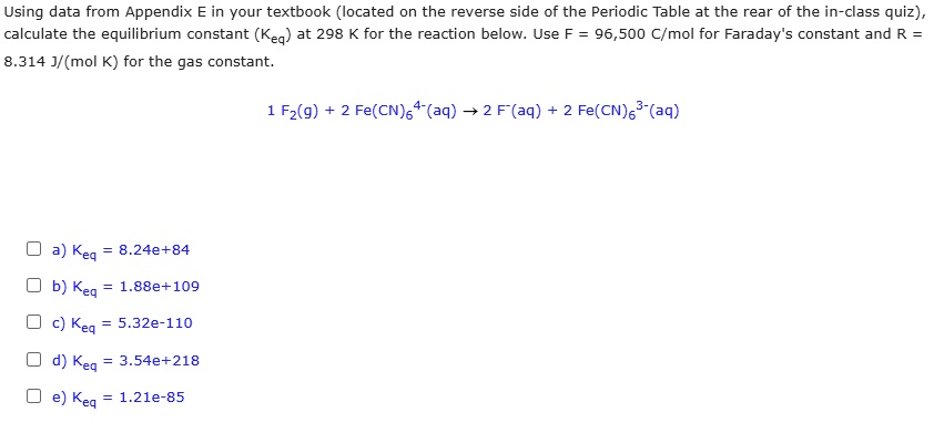 SOLVED: Using data from Appendix E in your textbook (located on the reverse side of the Periodic ...