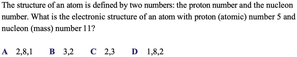 The structure of an atom is defined by two numbers: the proton number ...