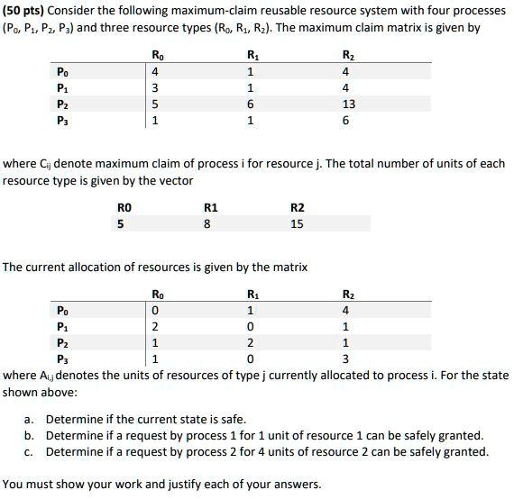 SOLVED: (50 pts) Consider the following maximum-claim reusable resource system with four ...