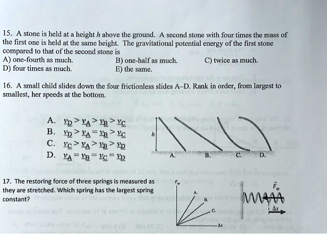 SOLVED: 15. A stone is held at = height h above the ground: second stone with four times the ...