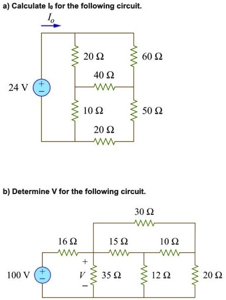 Circuits a Calculate lo for the following circuit 1o 20 60 40 24V 100 50 20 WWW b Determine V ...