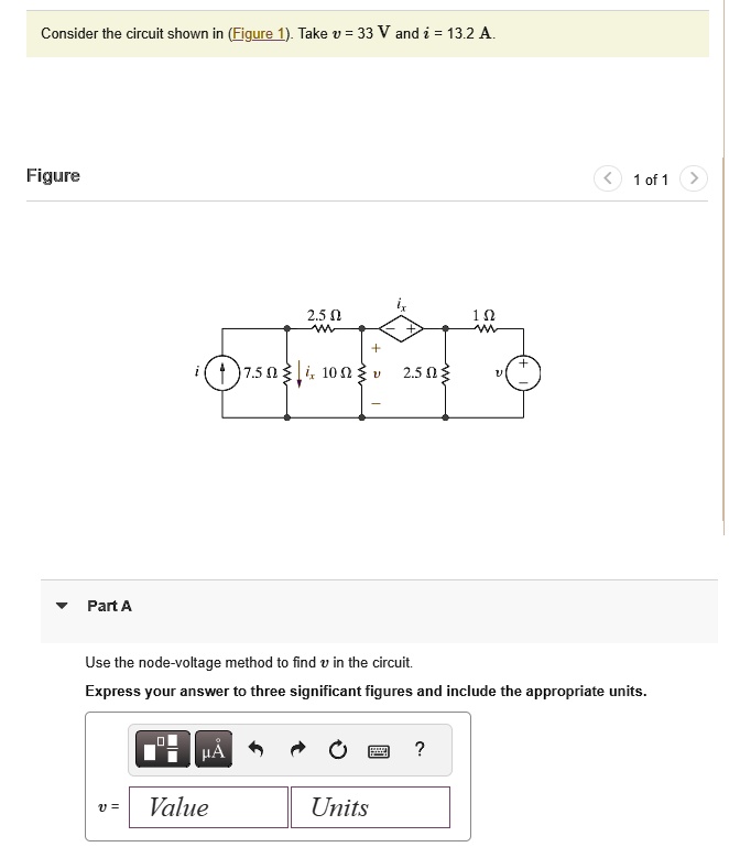 Consider the circuit shown in (Figure 1). Take v = 33 V and i = 13.2 A. Figure Part A Use the ...