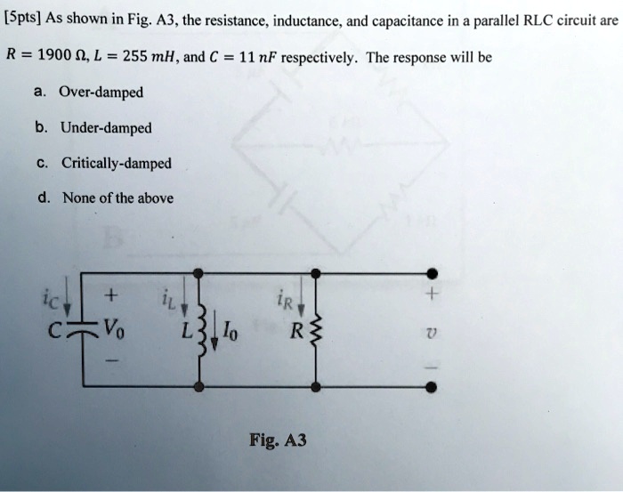 SOLVED: [5pts] As shown in Fig. A3, the resistance, inductance, and ...