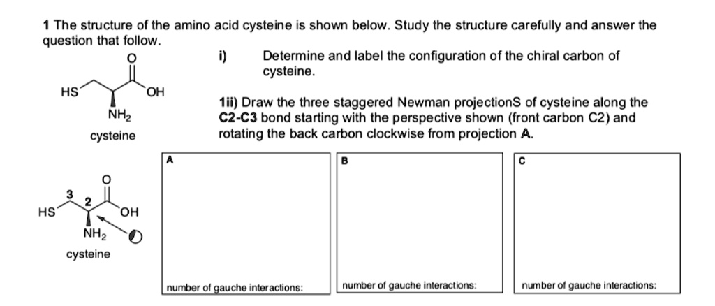 SOLVED: The structure of the amino acid cysteine is shown below. Study the structure carefully ...