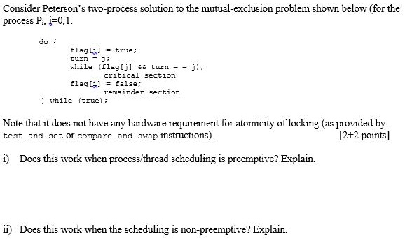SOLVED: Consider Peterson's two-process solution to the mutual ...
