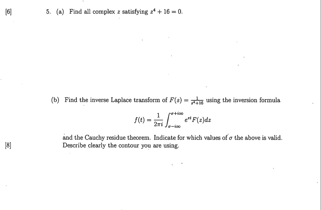SOLVED: (a) Find all complex numbers satisfying 24 + 16 = 0. (b) Find the inverse Laplace ...
