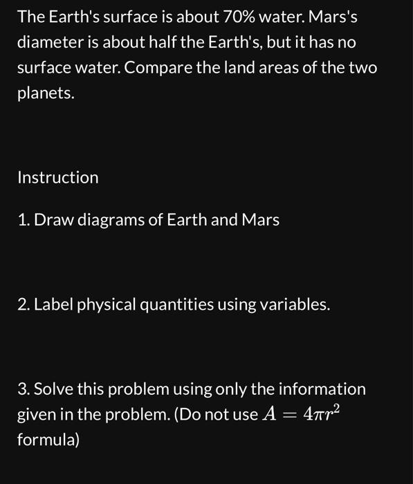 SOLVED: The Earth's surface is about70%water.Mars's diameter is about half the Earth's,but it ...