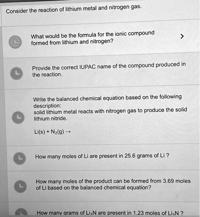 SOLVED: Consider the reaction of lithium metal and nitrogen gas. L What ...