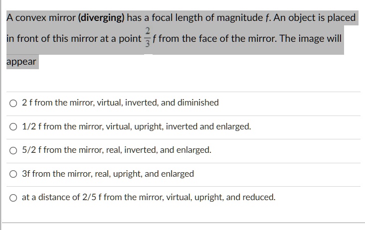 SOLVED: A convex mirror (diverging) has a focal length of magnitude f ...