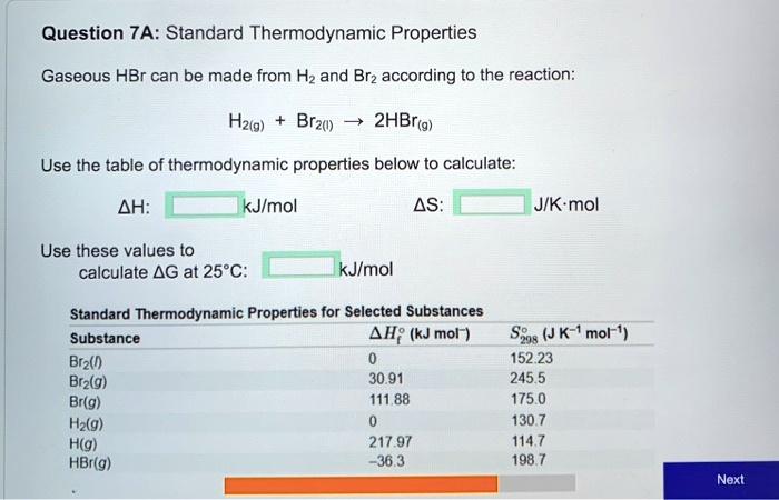 SOLVED: Question 7A: Standard Thermodynamic Properties Gaseous HBr can be made from Hz and Brz ...