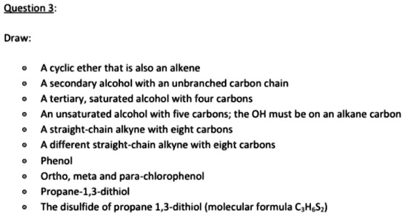 SOLVED: Question 3: Draw: A cyclic ether that is also an alkene A ...