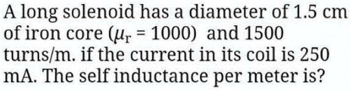 SOLVED: A long solenoid has a diameter of 1.5 cm of iron core (Ur ...
